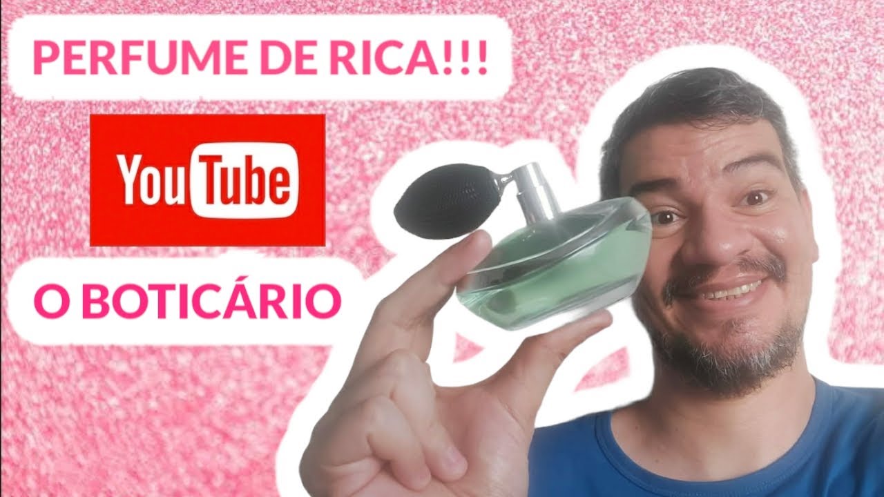 7 PERFUMES DO ( O BOTICÀRIO ) COM CHEIRO DE "PODRE" DE RICA - YouTube