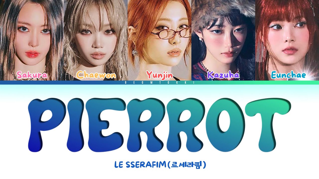LE SSERAFIM - ‘Pierrot’ Lyrics [Color Coded Han_Rom_Eng] - YouTube