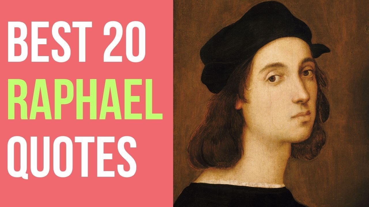 Best 20 Raphael Quotes - The Italian Painter and Architect | Daily ...