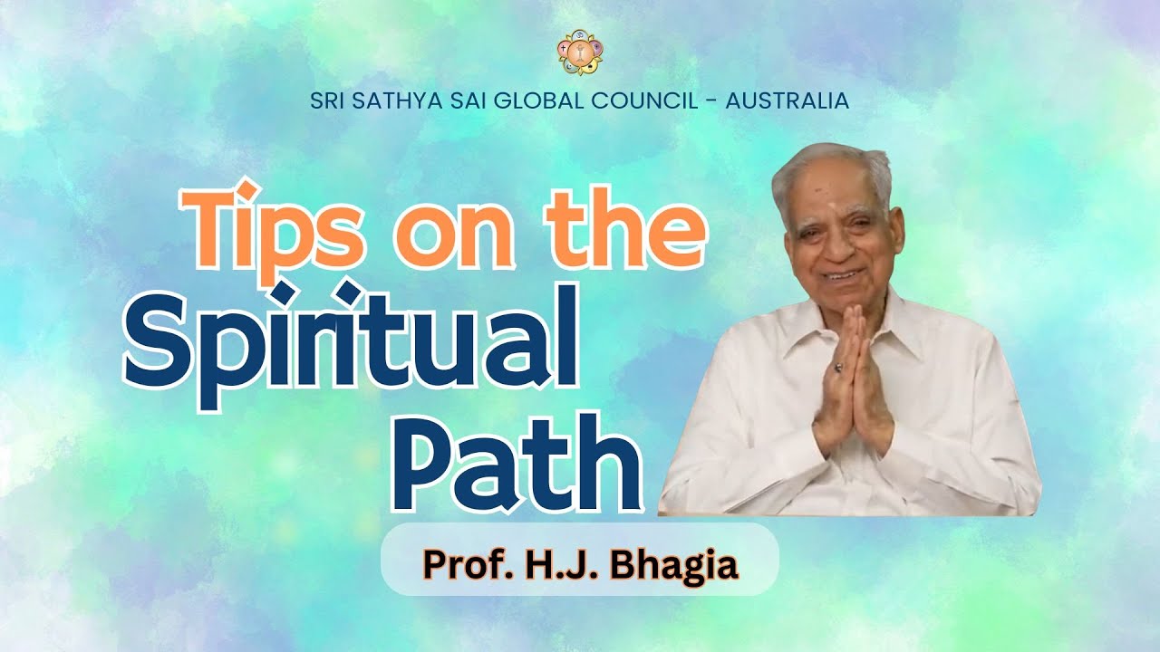 Tips on the Spiritual Path | Prof. H. J. Bhagia #satsang #srisathyasai ...