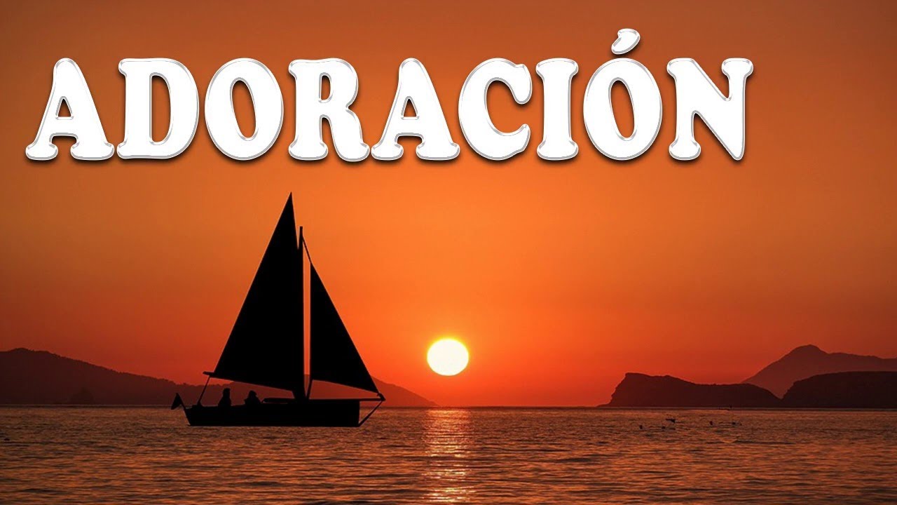 Música Cristiana de Adoración SIN ANUNCIOS💕 Para Orar Y Adorar A Dios 💕 ...