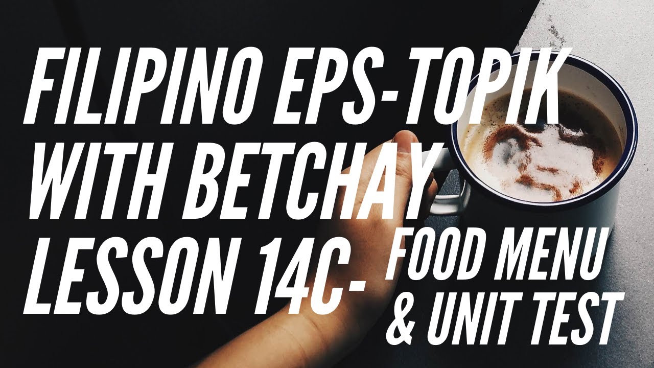 FILIPINO EPS-TOPIK 14C - FOOD MENU & UNIT TEST - YouTube