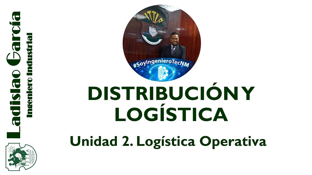 UNIDAD 2. LOGÍSTICA OPERATIVA - YouTube