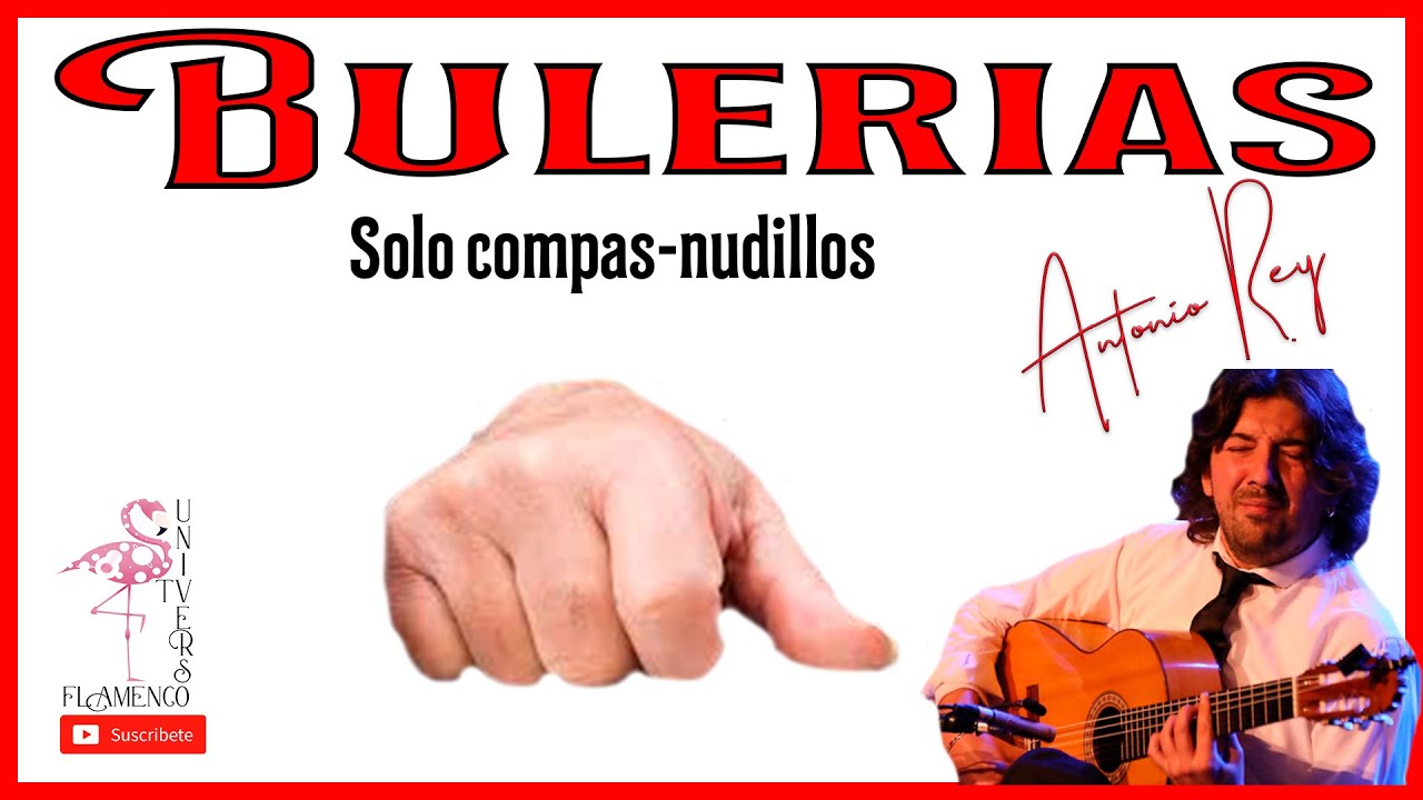 SOLO COMPAS BULERIA ANTONIO REY NUDILLOS FLAMENCO - YouTube