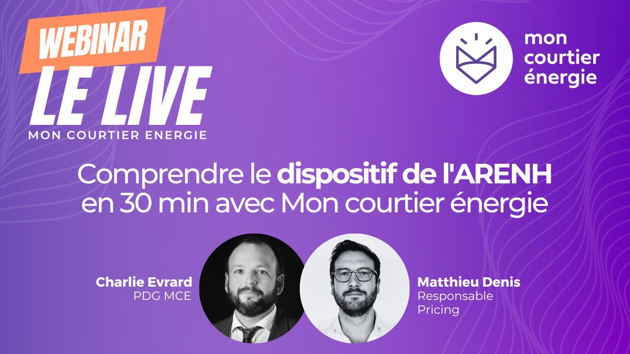 🔍Comprendre le dispositif de l'ARENH en 30 min avec Mon courtier ...
