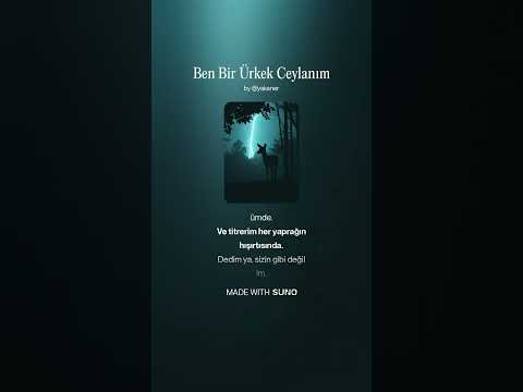 Ben Bir Ürkek Ceylanım