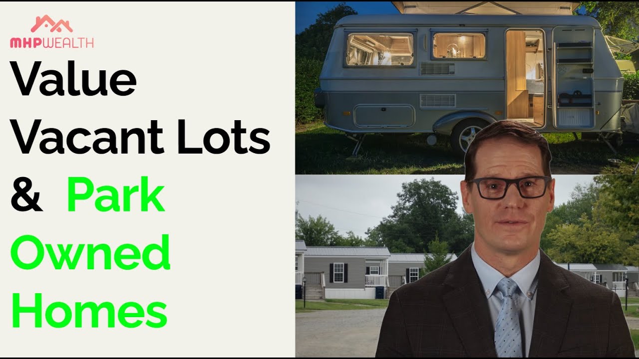 How to Value Vacant Lots and Park Owned Homes to Maximize Returns on ...