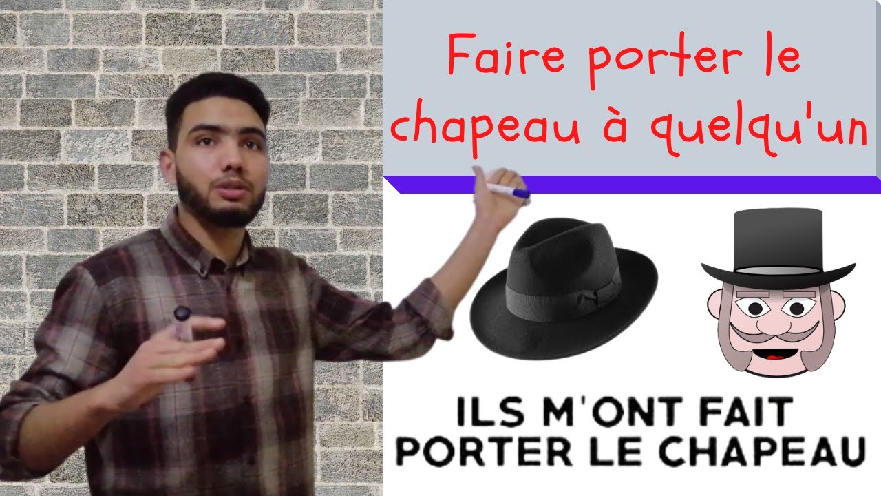 Que signifie l'expression " faire porter le chapeau à quelqu'un " - YouTube