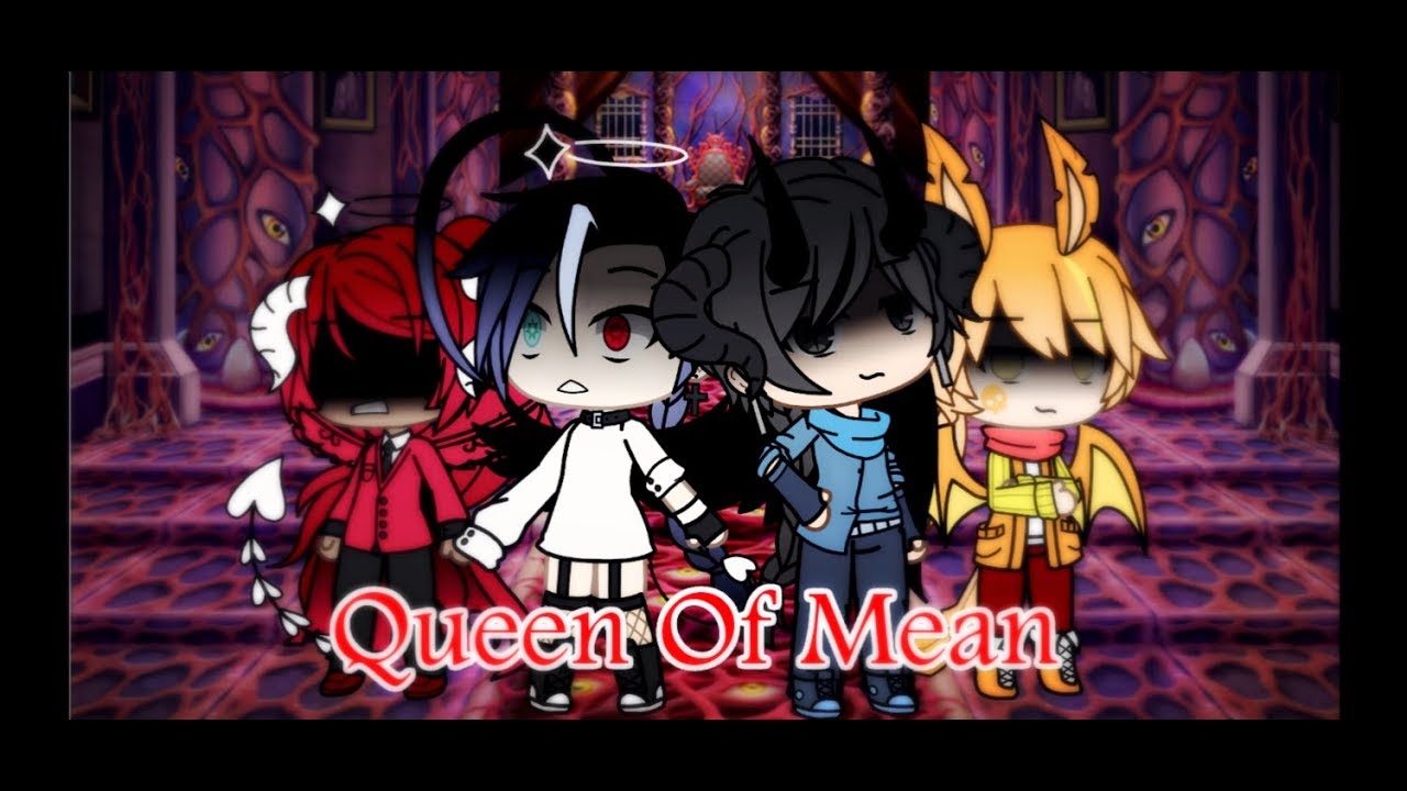 Queen Of Mean-[Male ver. GLMV[Part 4.5 of It Took Me By Surprise] - YouTube