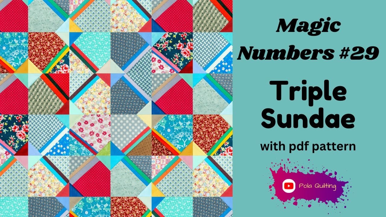Magic numbers patterns #29 How to Make a Triple Sundae Quilt Block ...