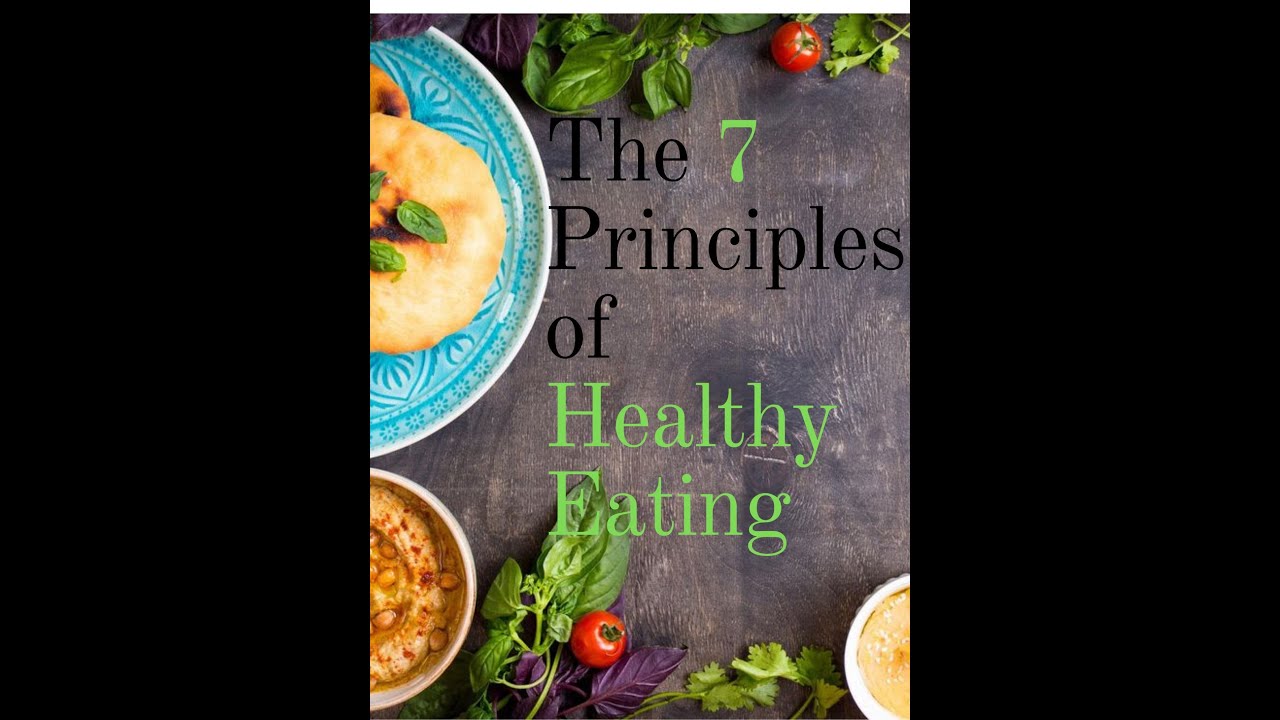 PRINCIPLE OF HEALTHY EATING (Detailed explanation) - YouTube