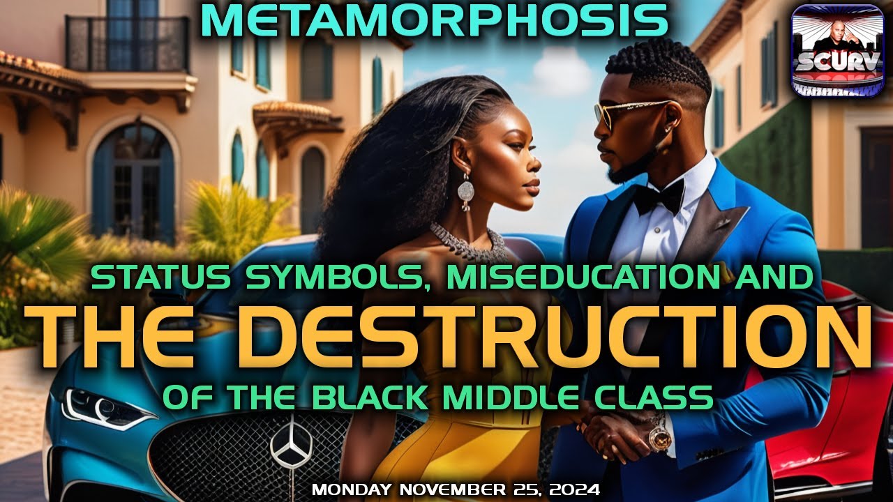 STATUS SYMBOLS, MISEDUCATION AND THE DESTRUCTION OF THE BLACK MIDDLE ...