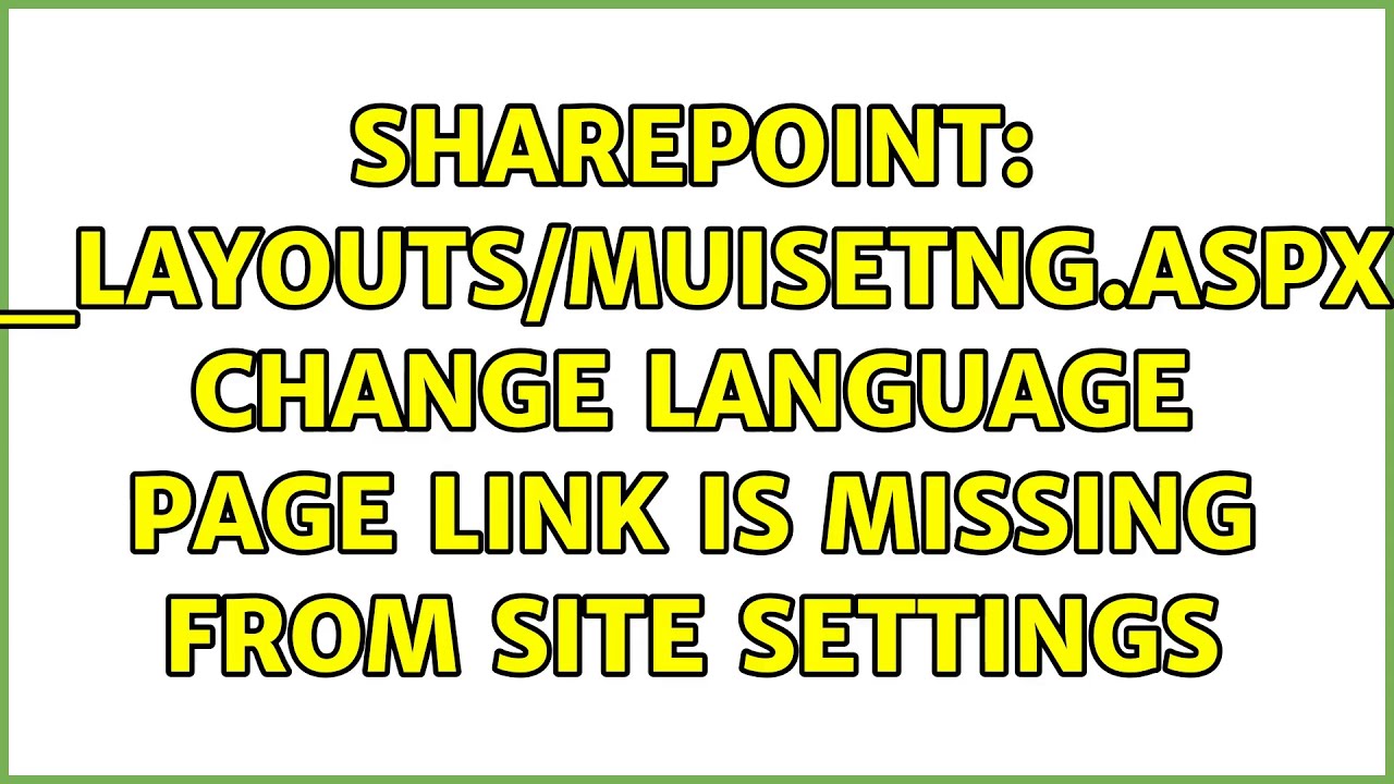 Sharepoint: _layouts/muisetng.aspx change language page link is missing ...