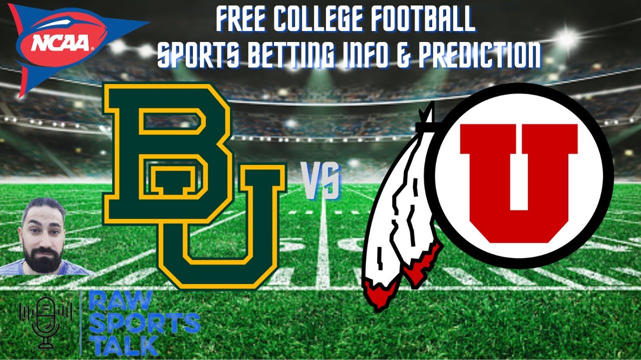 Baylor VS Utah Week 2 9/9/23 College Football Sports betting Info ...