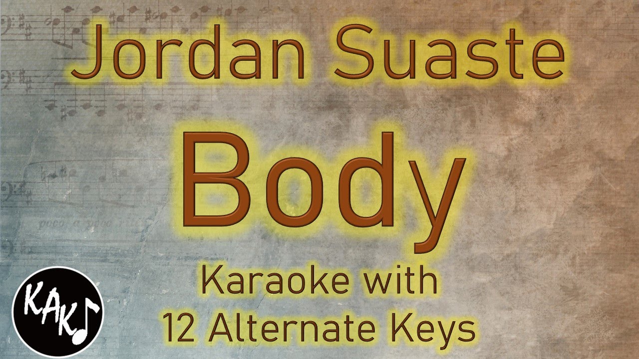 Body Karaoke - Jordan Suaste Instrumental Lower Higher Female Original ...