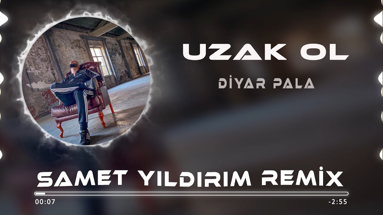 Diyar Pala - Uzak Ol ( Samet Yıldırım Remix ) - YouTube