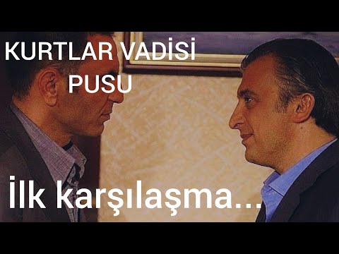 Memati ve Yalçın Bulut ilk karşılaşma... - Kurtlar Vadisi Pusu 1. Sezon Sahneleri