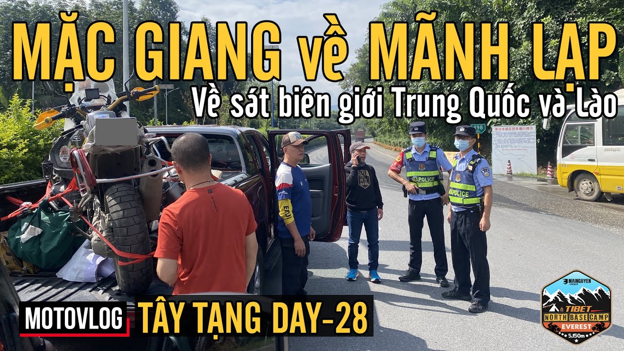 TÂY TẠNG DAY-28: MẶC GIANG - MÃNH LẠP: XUYÊN HẦM, ĐƯỜNG ĐẸP, VỀ SÁT ...