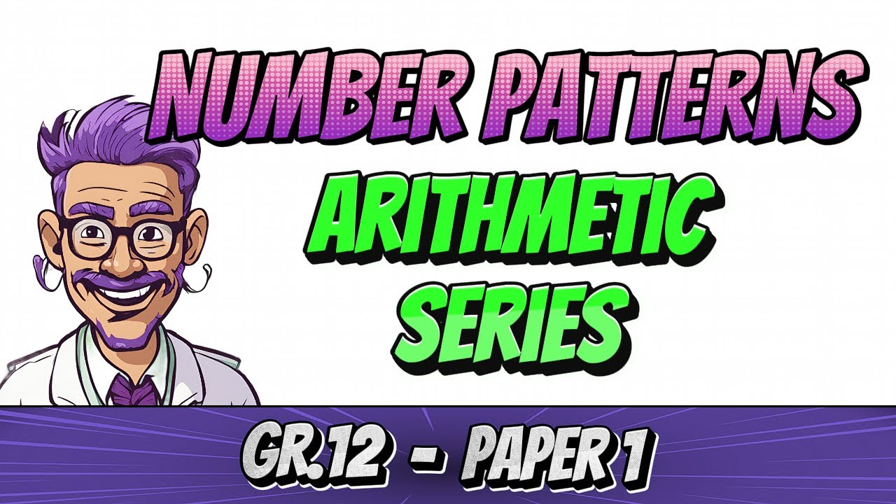 Arithmetic Series (Sn) Proof - Grade 12 Revision (Paper 1, Part 7 of 34 ...