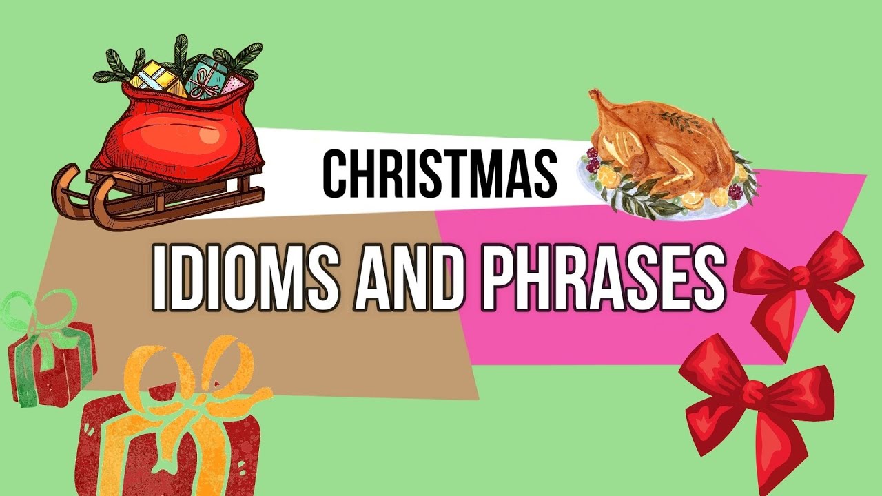 CHRISTMAS IDIOMS and PHRASES + exercise | HOW TO ENGLISH | learn ...