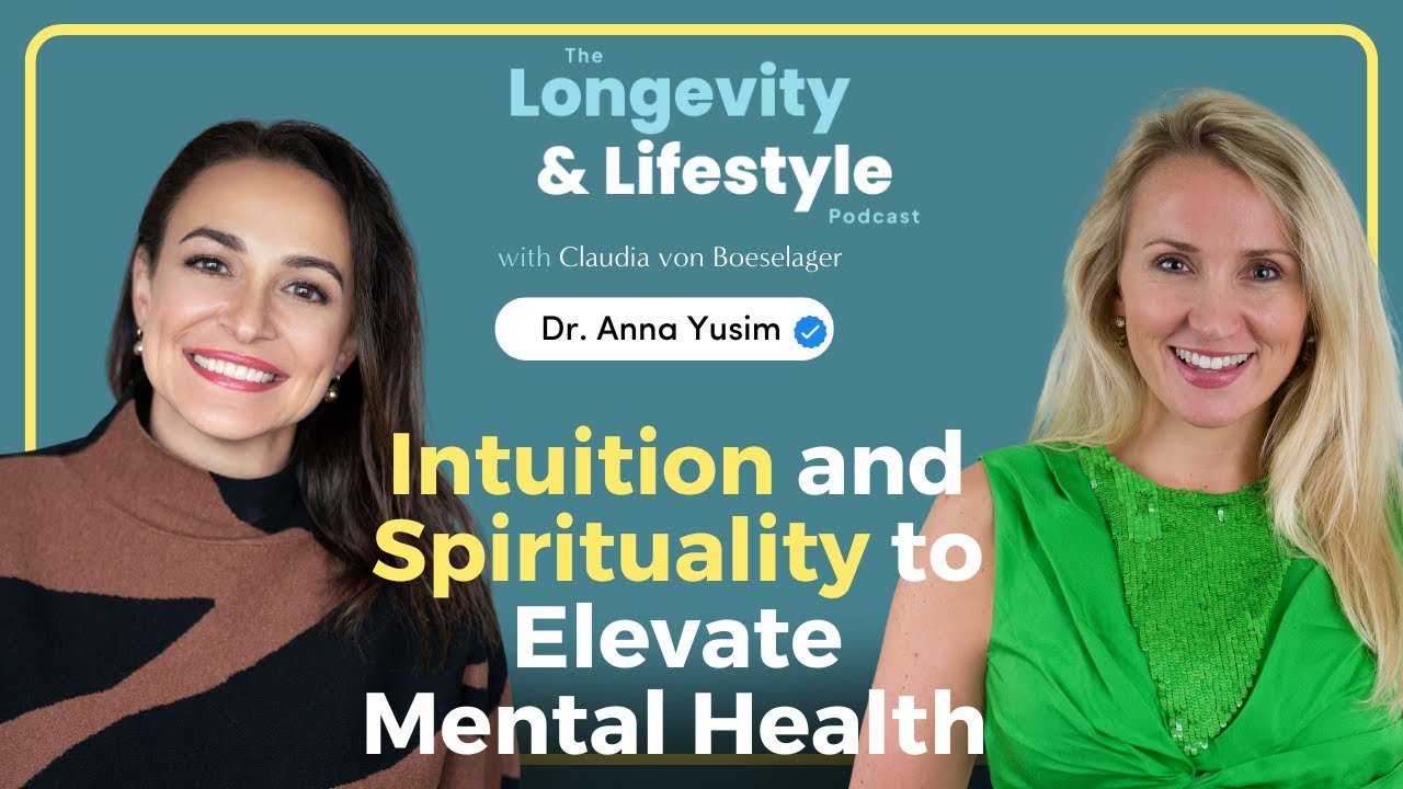 Dr. Anna Yusim - On How Intuition and Spirituality Elevate Mental ...