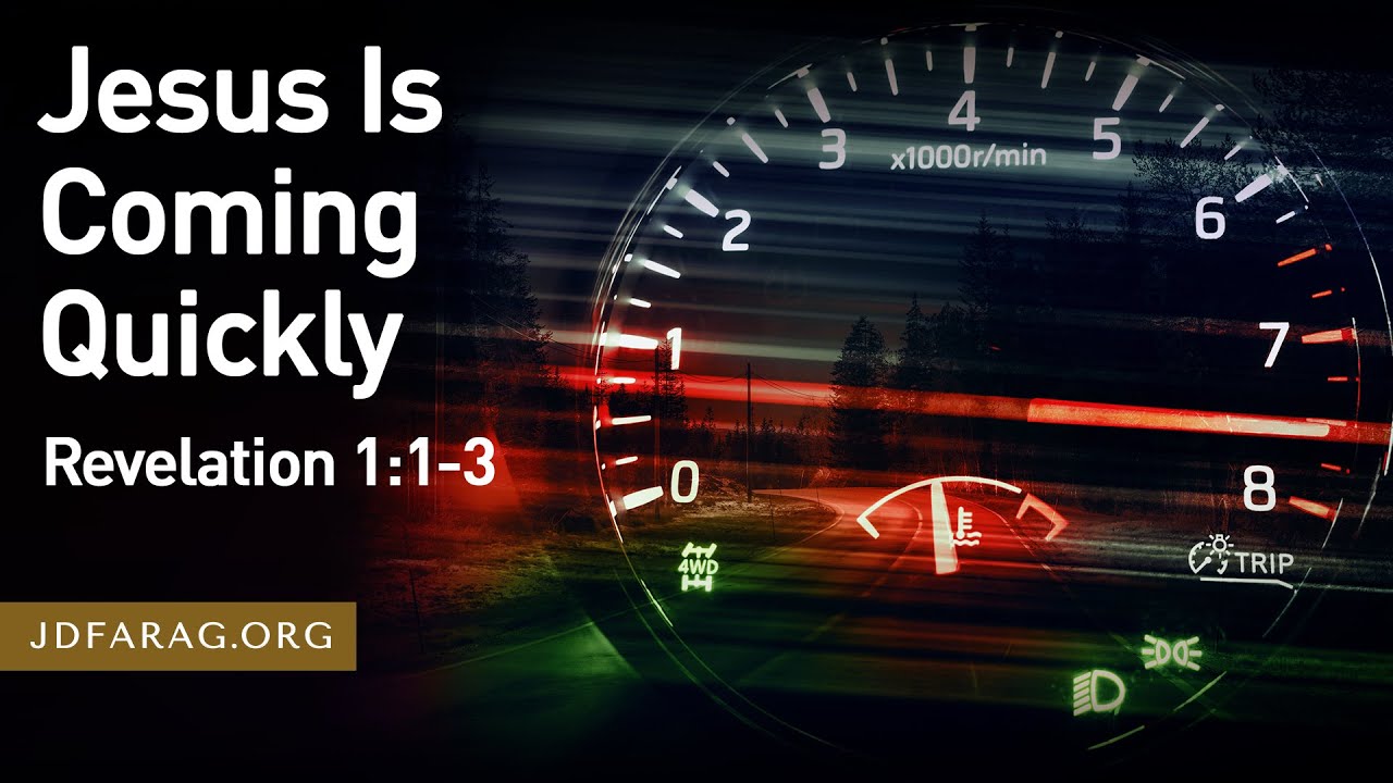 Jesus Is Coming Quickly, Revelation 1:1-3 – March 24th, 2024 ...