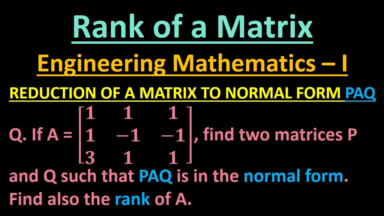 How to Reduce Matrix A into PAQ Form and Find Matrices P and Q ...
