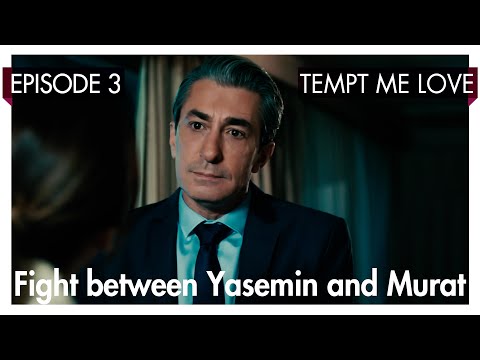 Fight between Yasemin and Murat - Tempt me Love Short Scenes