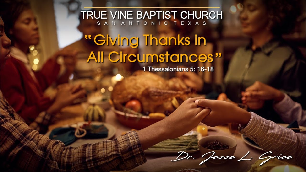 Rev. Jesse L. Grice - "Giving Thanks in All Circumstances" - 1 ...