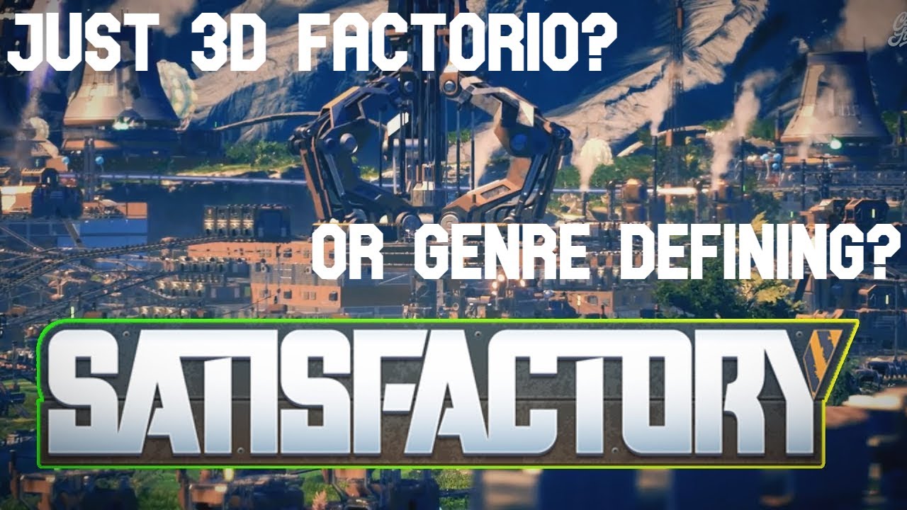 Satisfactory Early Access Review - Just Another Factorio Clone? - YouTube