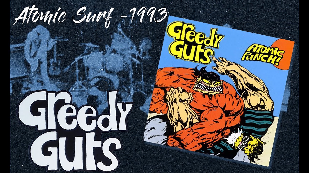 Greedy Guts - Atomic Surf - YouTube