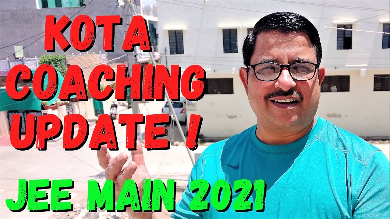 KOTA Coaching Updates | Reality of JEE Main 2021 | JEE Advanced 2021 ...