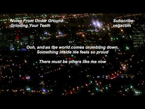 Notes From Under Ground - Grinding Your Teeth [Lyrics] [NEW SONG]