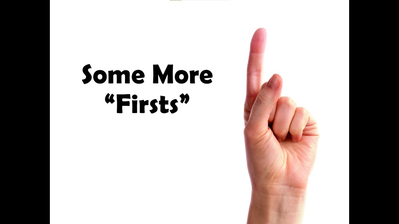 SOME MORE FIRSTS - YouTube