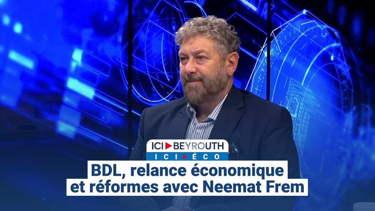 BDL, relance économique et réformes avec Neemat Frem - YouTube
