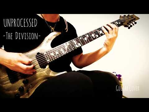 UNPROCESSED -The Division- (Guitar Cover) - YouTube