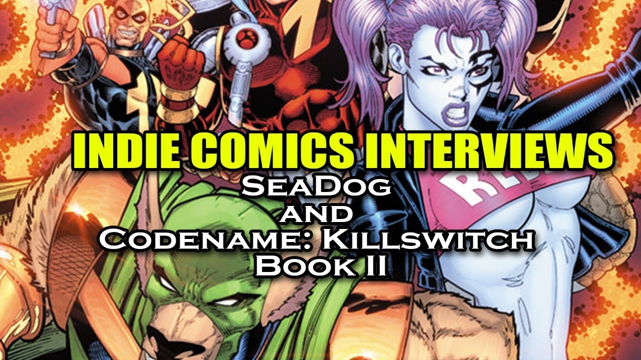 INDIE COMICS INTERVIEWS - SeaDog and Codename: Killswitch Book II - YouTube