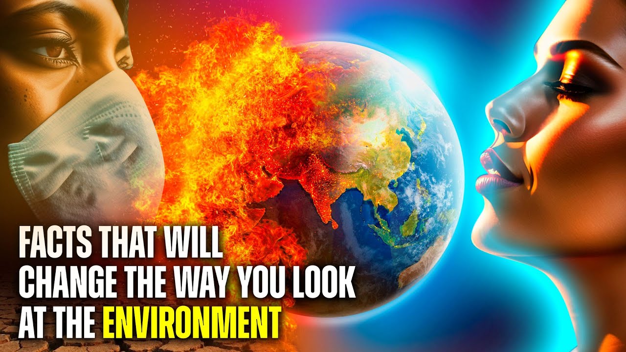 10 Facts That Will Change the Way You Look at the Environment - YouTube