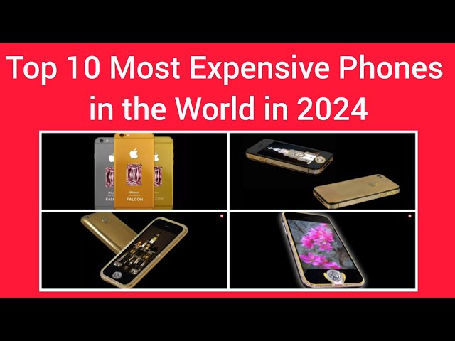 Top 10 Most Expensive Mobile Phones In The World Top 10 Most Expensive