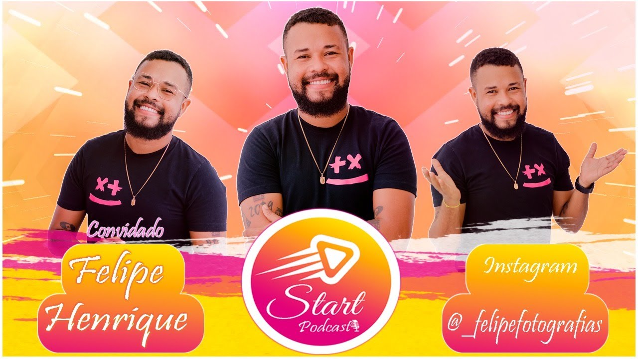 #001 - Felipe Henrique (Fotógrafo) - Start Podcast - YouTube