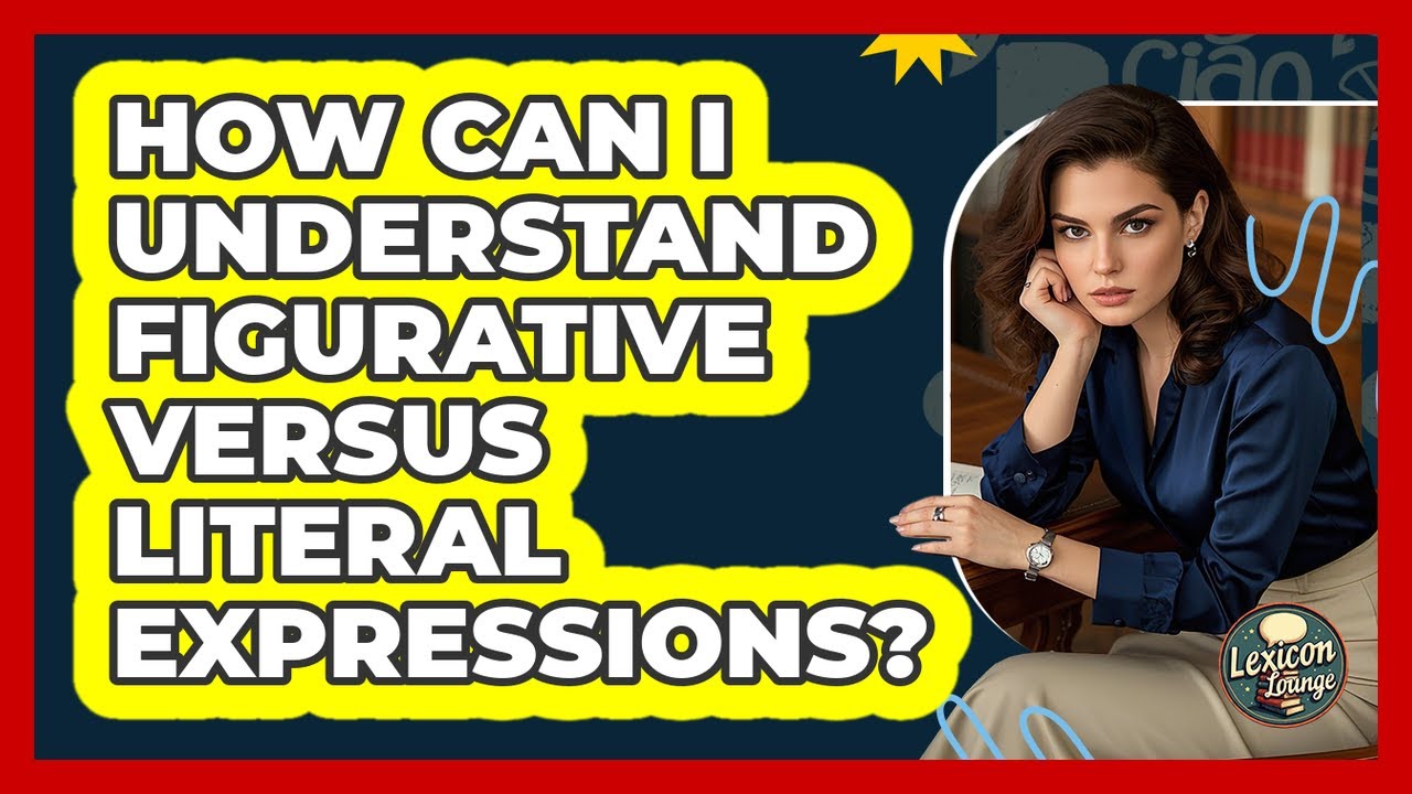 How Can I Understand Figurative Versus Literal Expressions? - YouTube