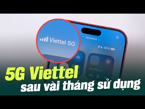 Sau vài tháng dùng mạng 5G Viettel như thế nào ???