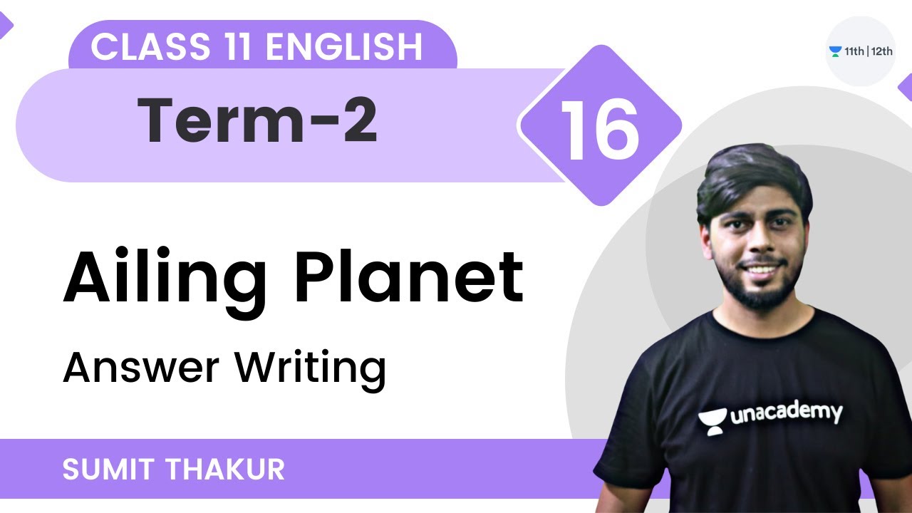 Ailing Planet -P16 | Answer Writing | Class 11 English | Unacademy ...