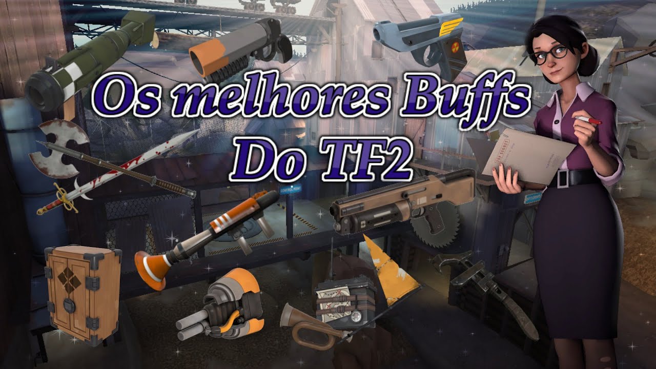 Team Fortress 2 - Os 17 Melhores Buffs - Parte 1 - YouTube