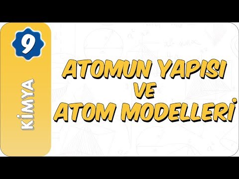 9. Sınıf Kimya | Atomun Yapısı ve Atom Modelleri