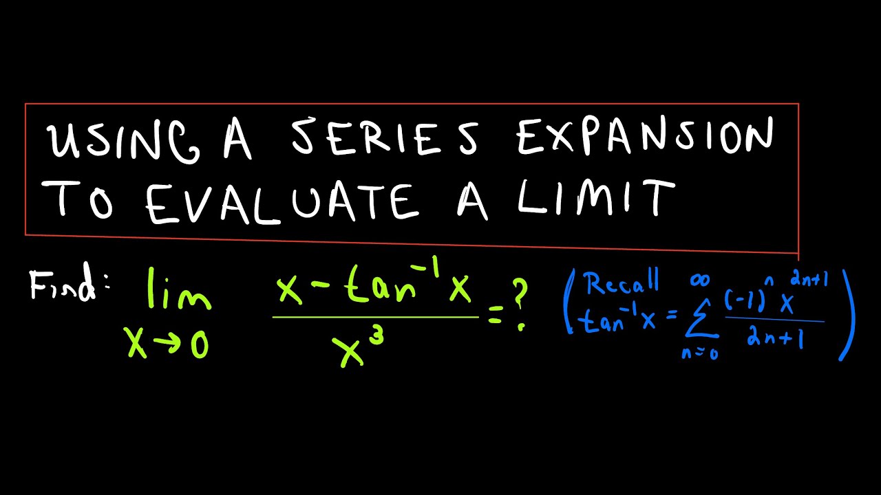 Using A Series Expansion To Evaluate Limits YouTube