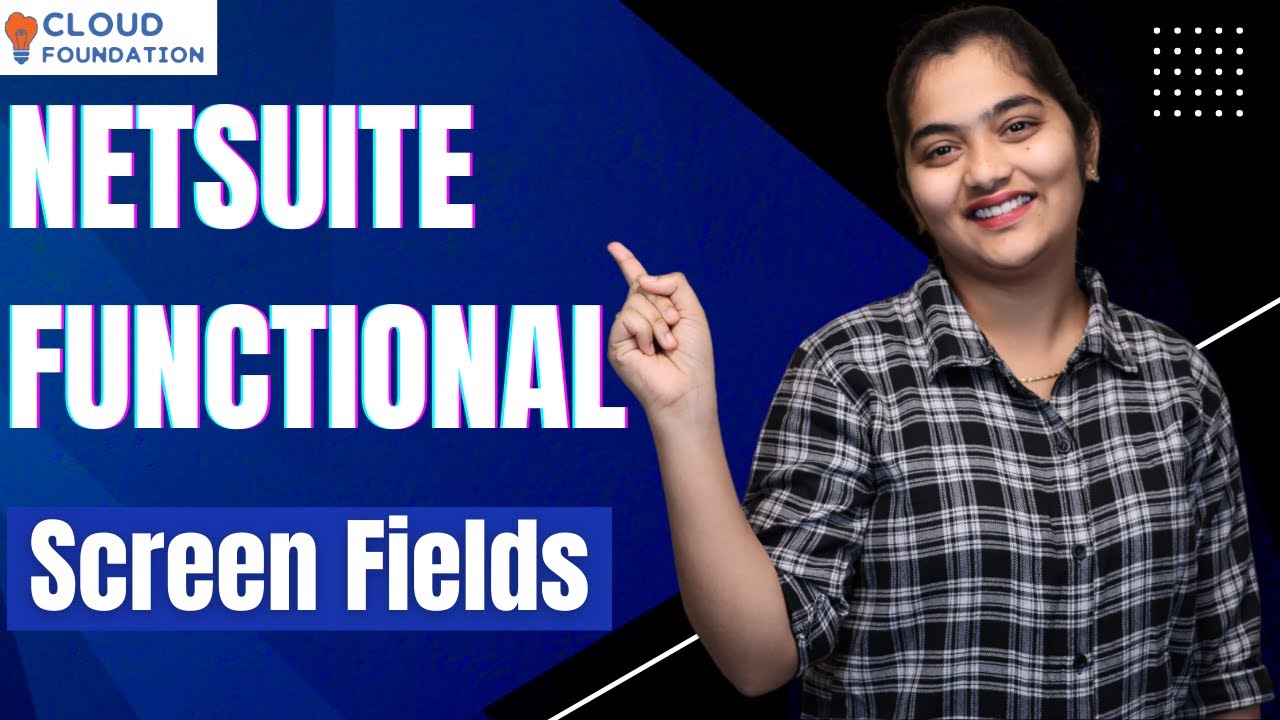NetSuite Functional Screen Fields | NetSuite Functional Online Course ...