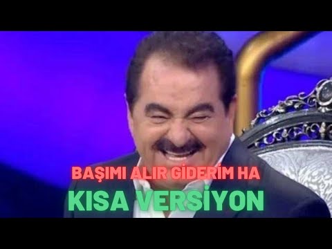 İBRAHİM TATLISES - Başımı Alır Giderim Ha (KISA VERSİYON)