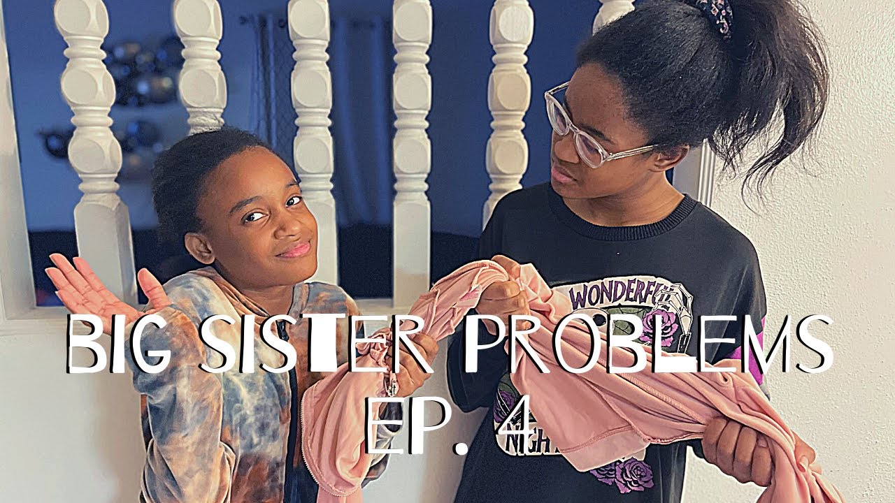 Big Sister Problems 👚😡 Ep. 4 - YouTube