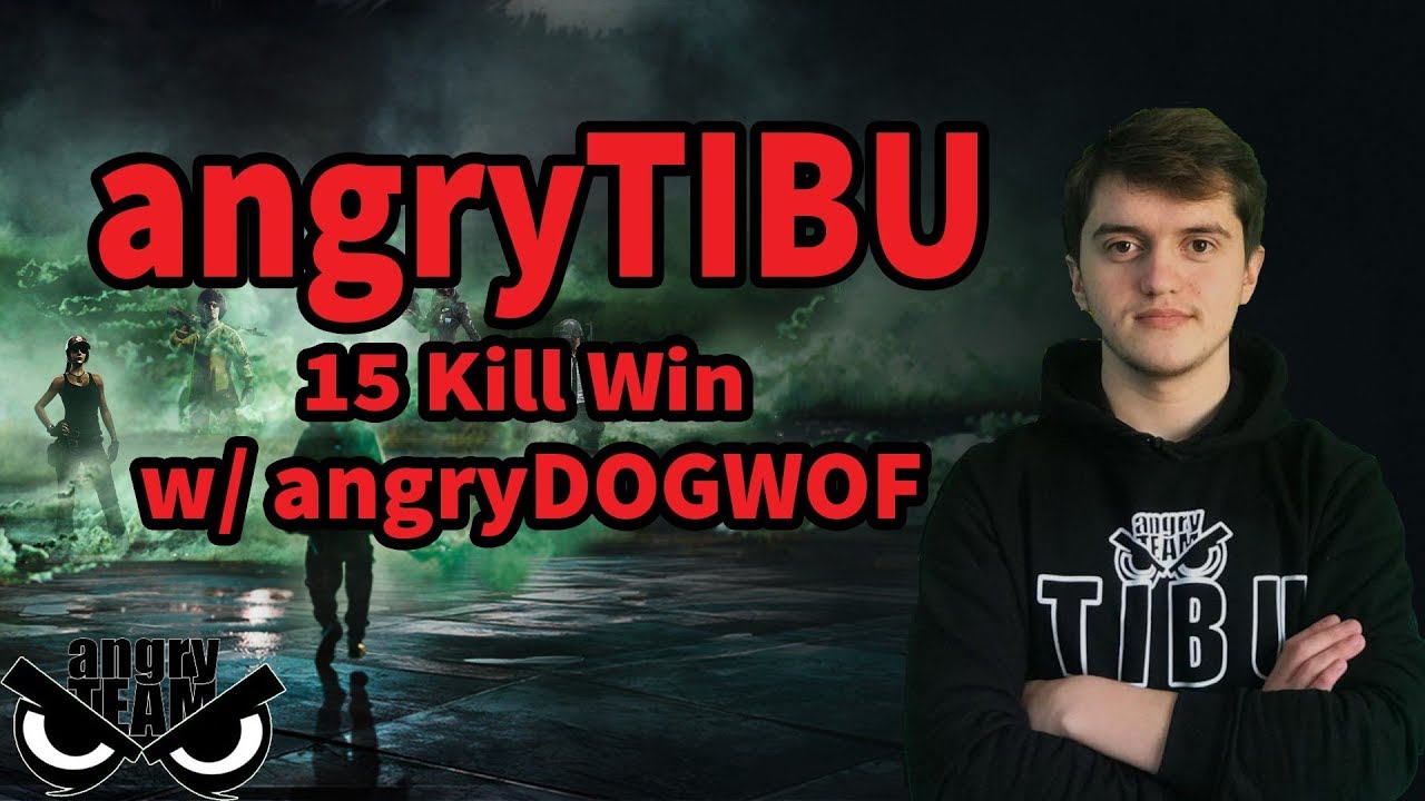 15Kills Win w/angryDOGWOF | angryTEAM | TIBU - YouTube